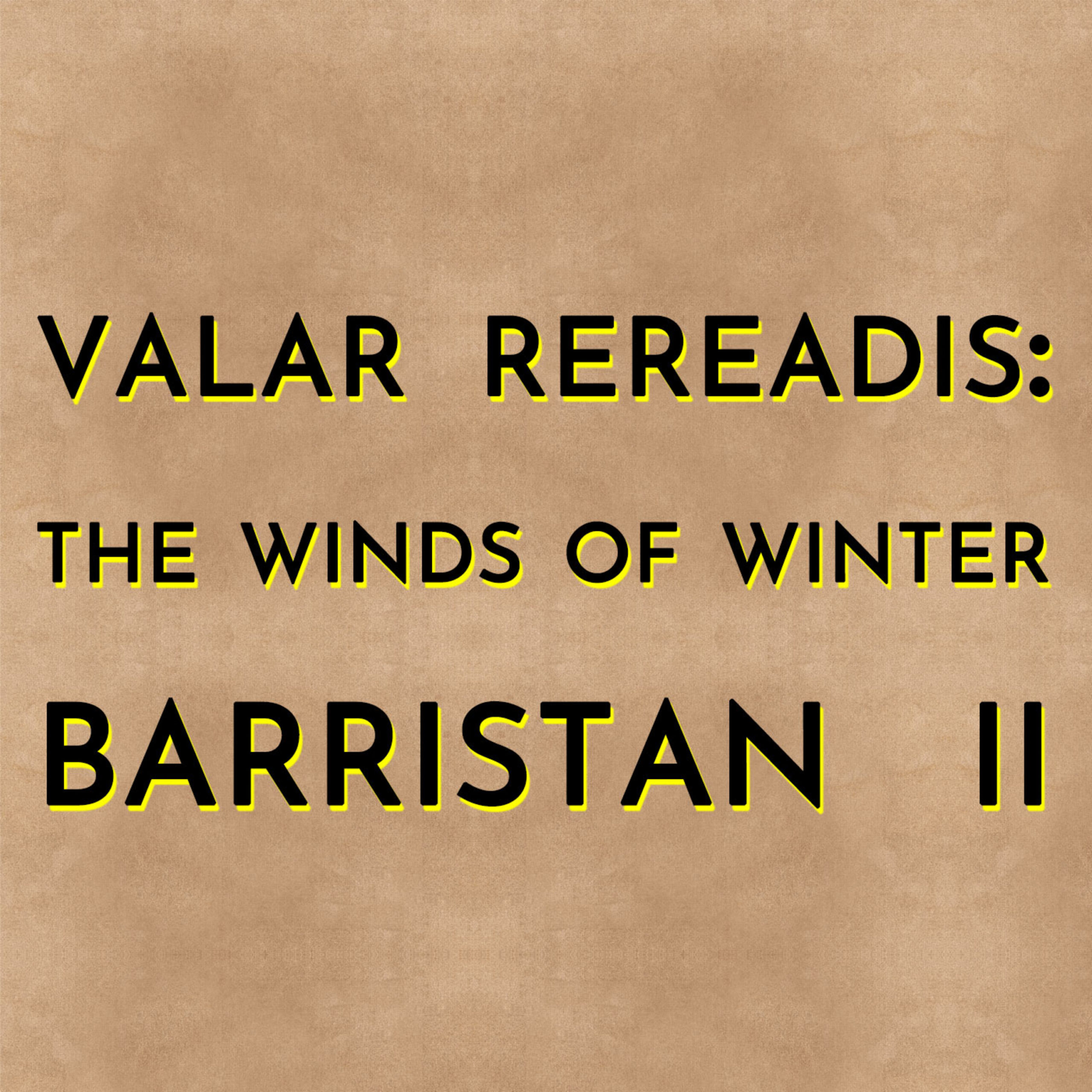 Valar Rereadis: TWOW - Barristan II (w/Jim McGeehin) - History of Westeros