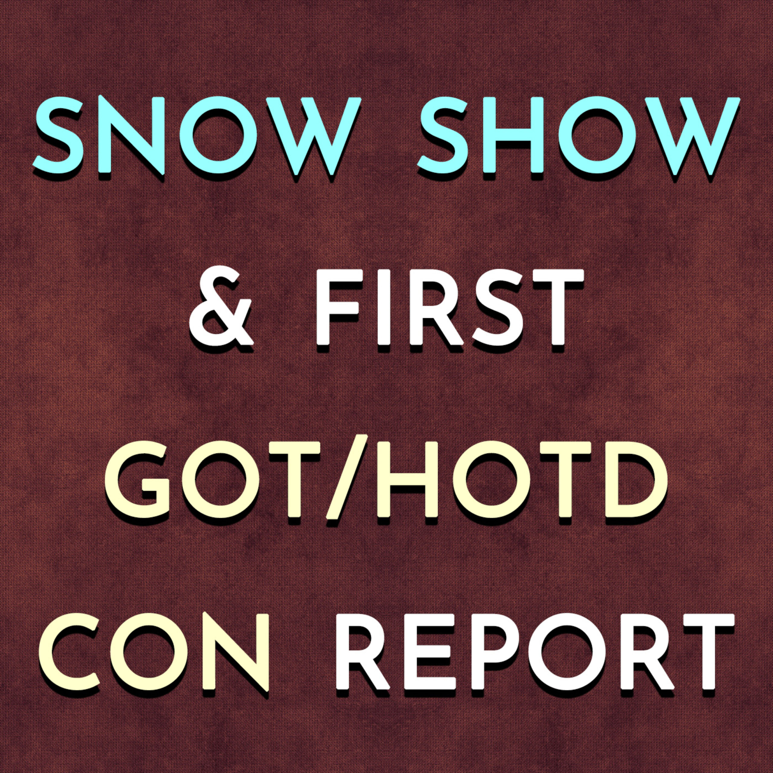 Snow Show & First GOT/HOTD Con Report - History of Westeros