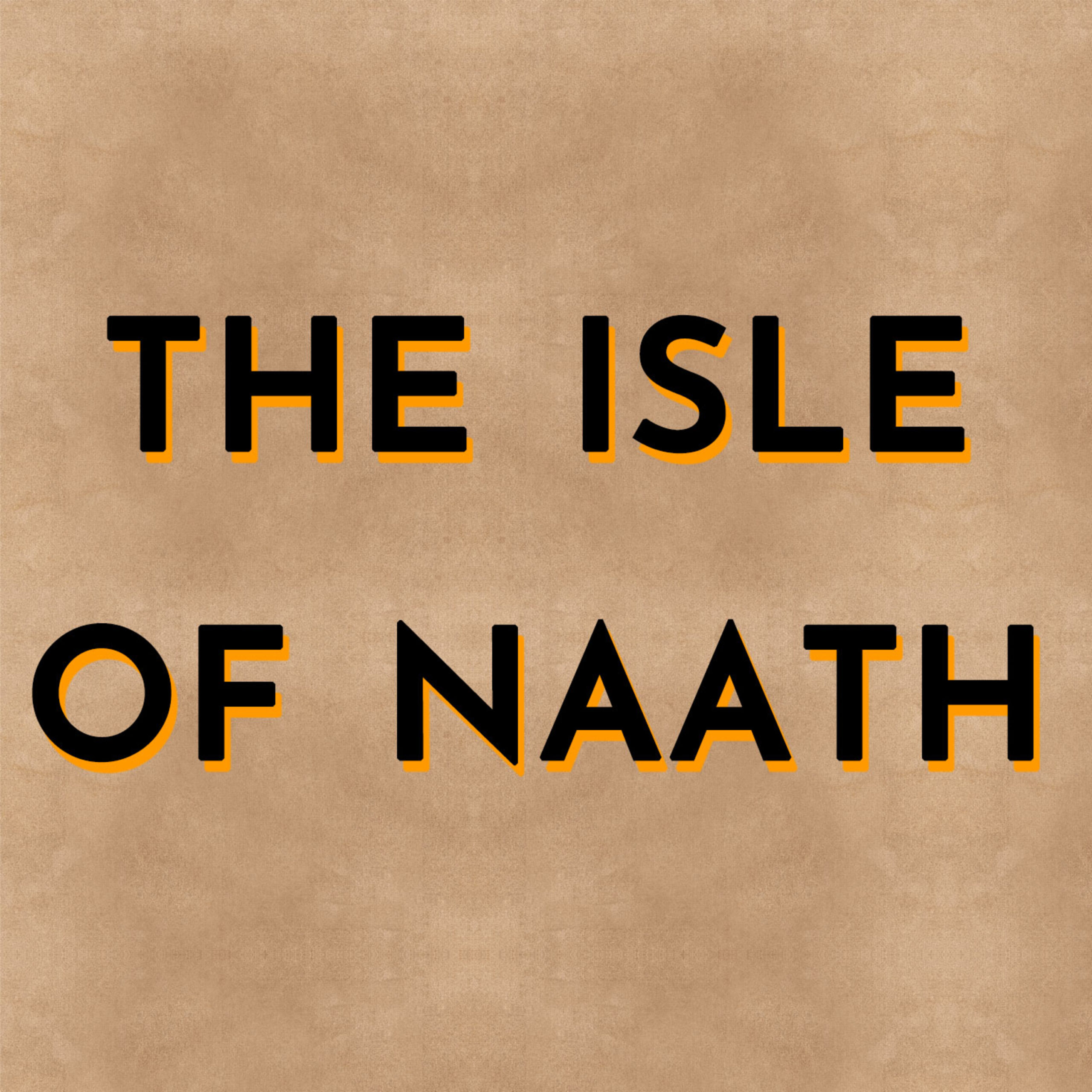 The Isle of Naath - History of Westeros