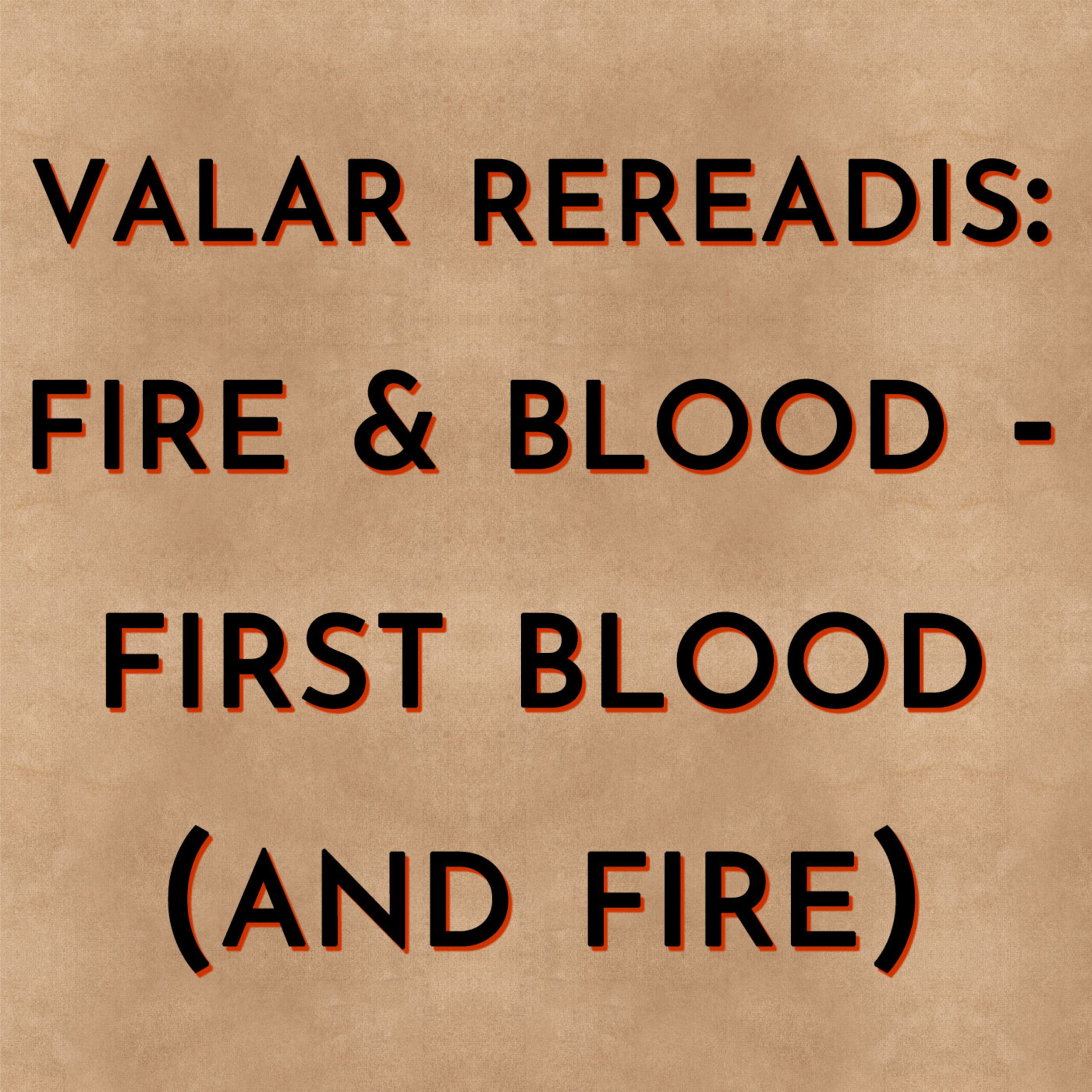 First Blood (and Fire) (Fire & Blood VRR) - History of Westeros