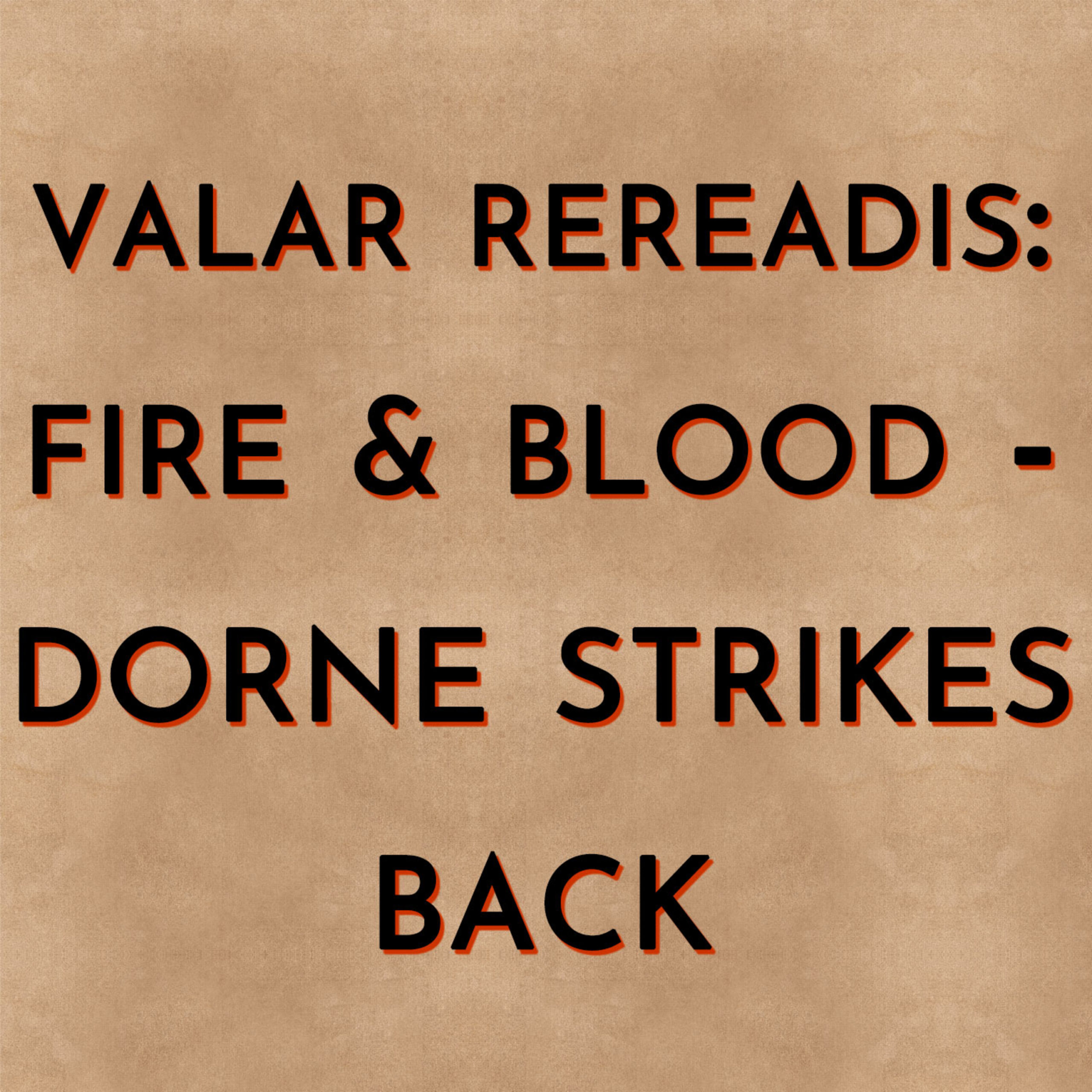 Dorne Strikes Back (Fire & Blood VRR) - History of Westeros