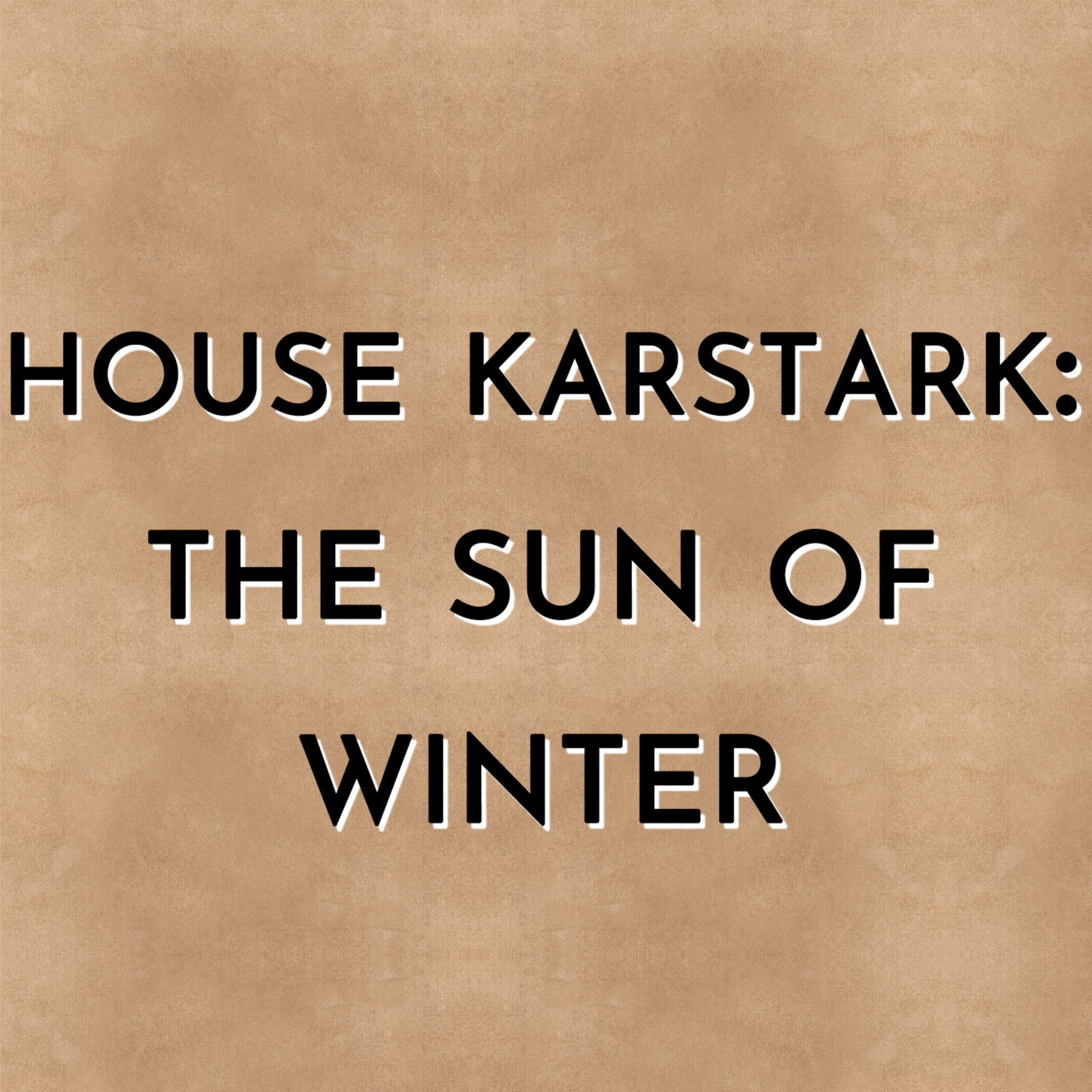 House Karstark: The Sun of Winter - History of Westeros