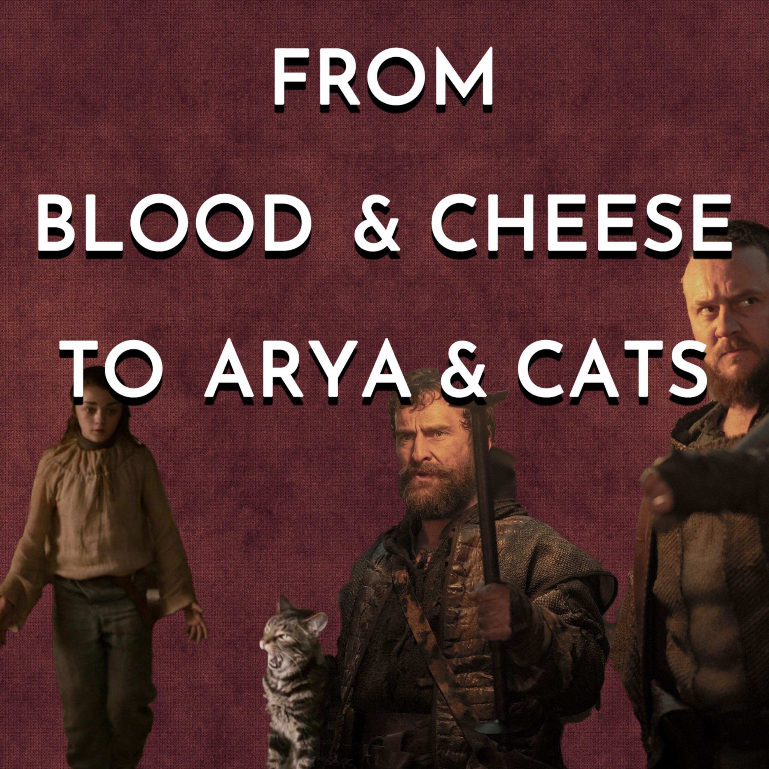 From Blood & Cheese To Arya & Cats - History of Westeros
