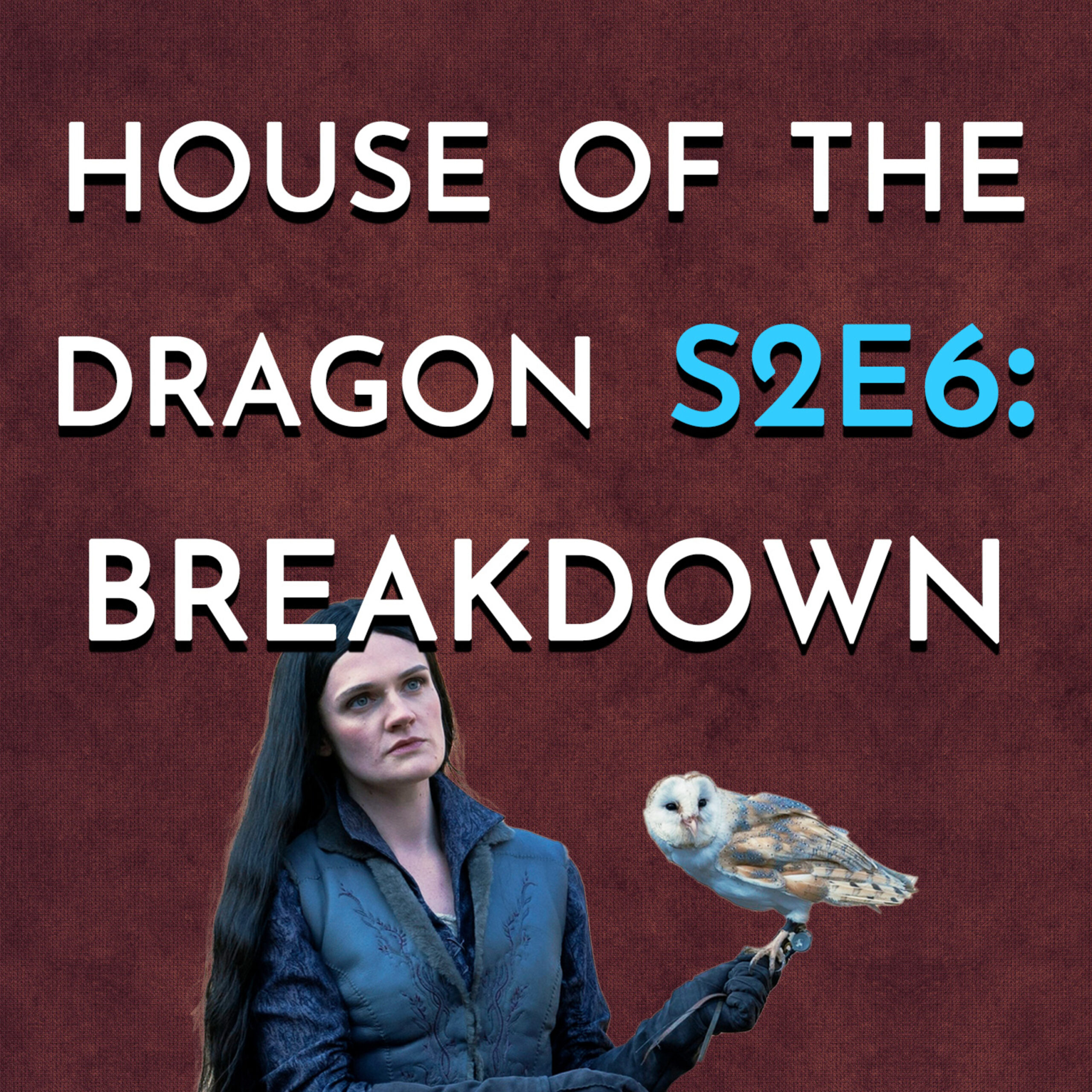 House of the Dragon S2E6 Breakdown - History of Westeros