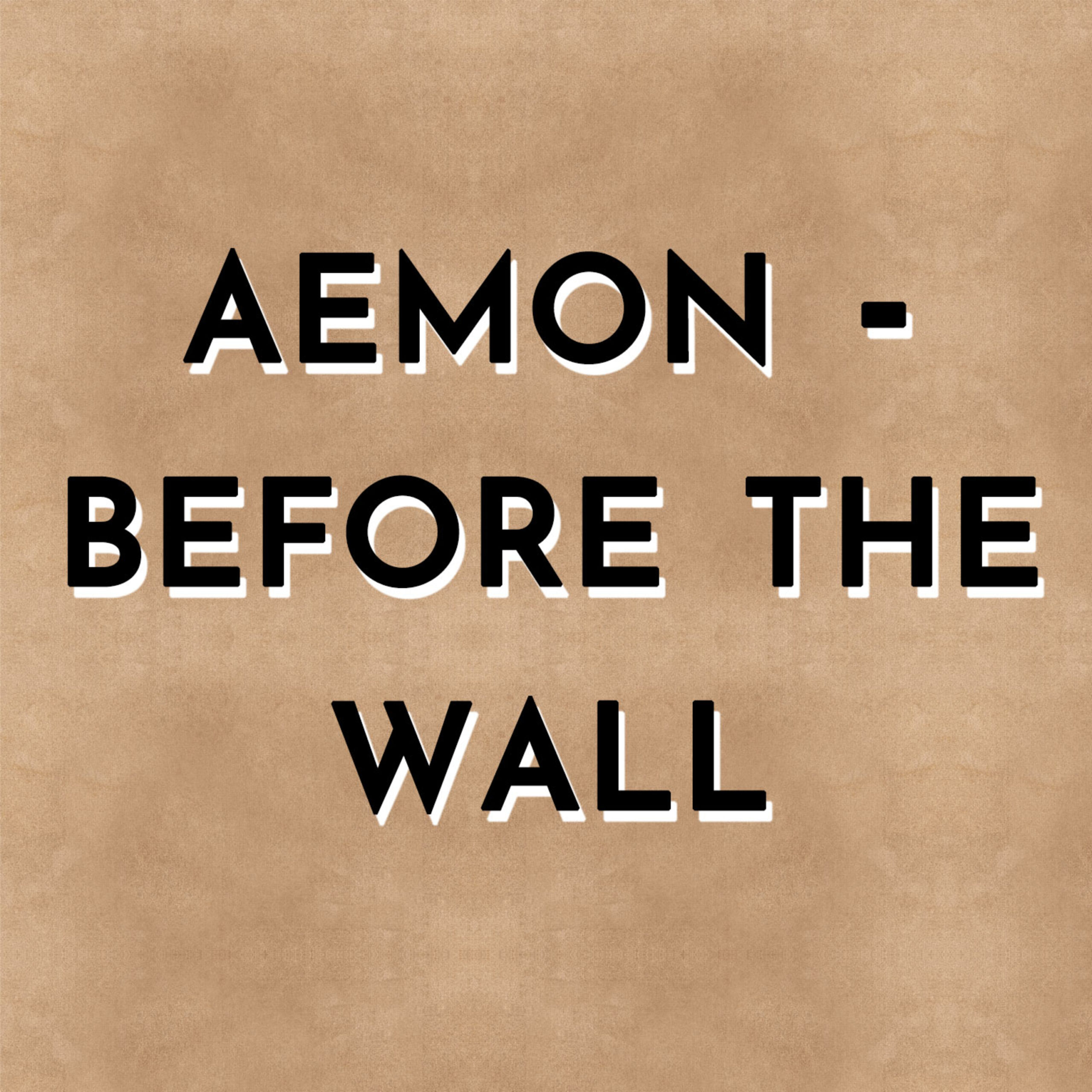 Aemon - Before The Wall - History of Westeros